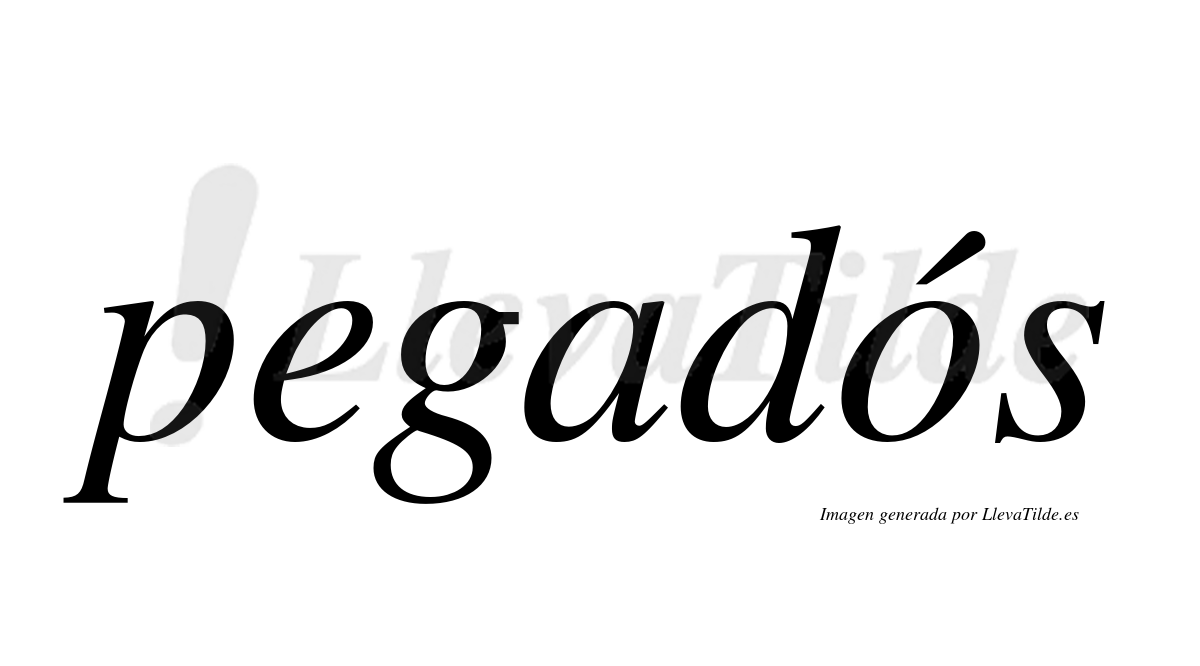 ¿Lleva tilde pegadós? | LlevaTilde.es