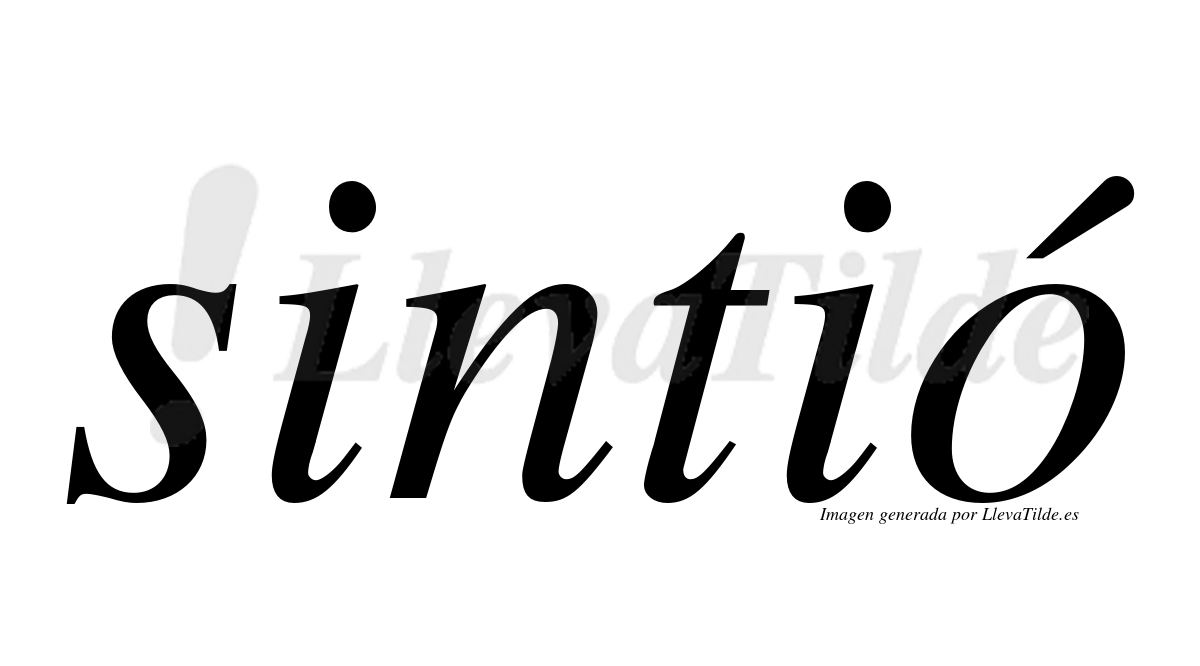 ¿Lleva tilde sintió? | LlevaTilde.es
