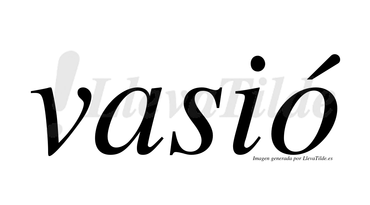 ¿Lleva tilde vasió? | LlevaTilde.es