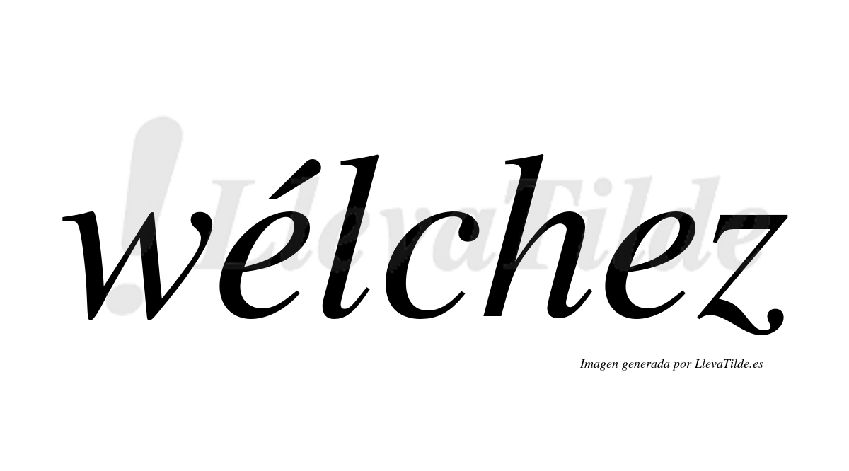 ¿Lleva tilde wélchez? | LlevaTilde.es