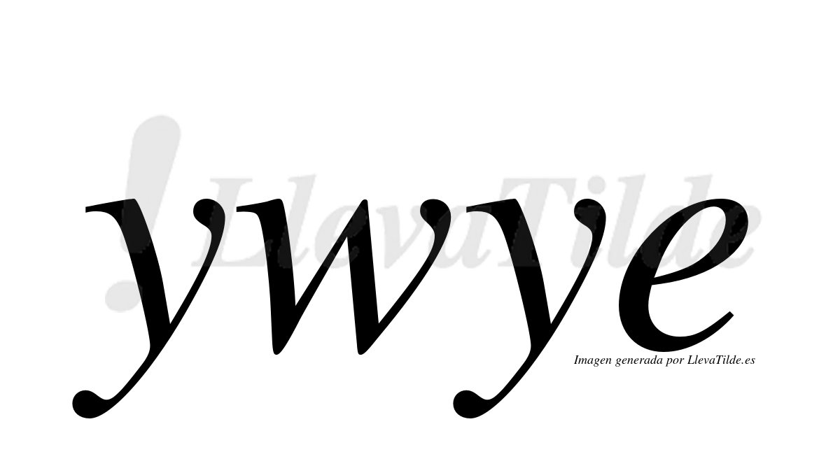 ¿Lleva tilde ywye? | LlevaTilde.es