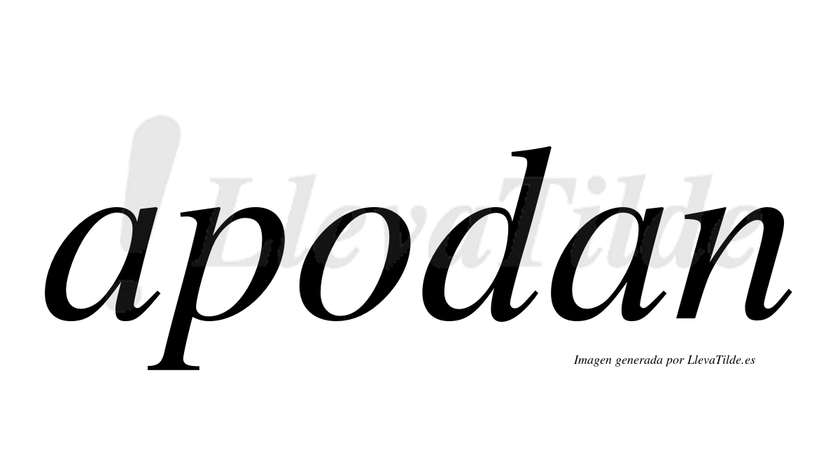 ¿Lleva tilde apodan? | LlevaTilde.es