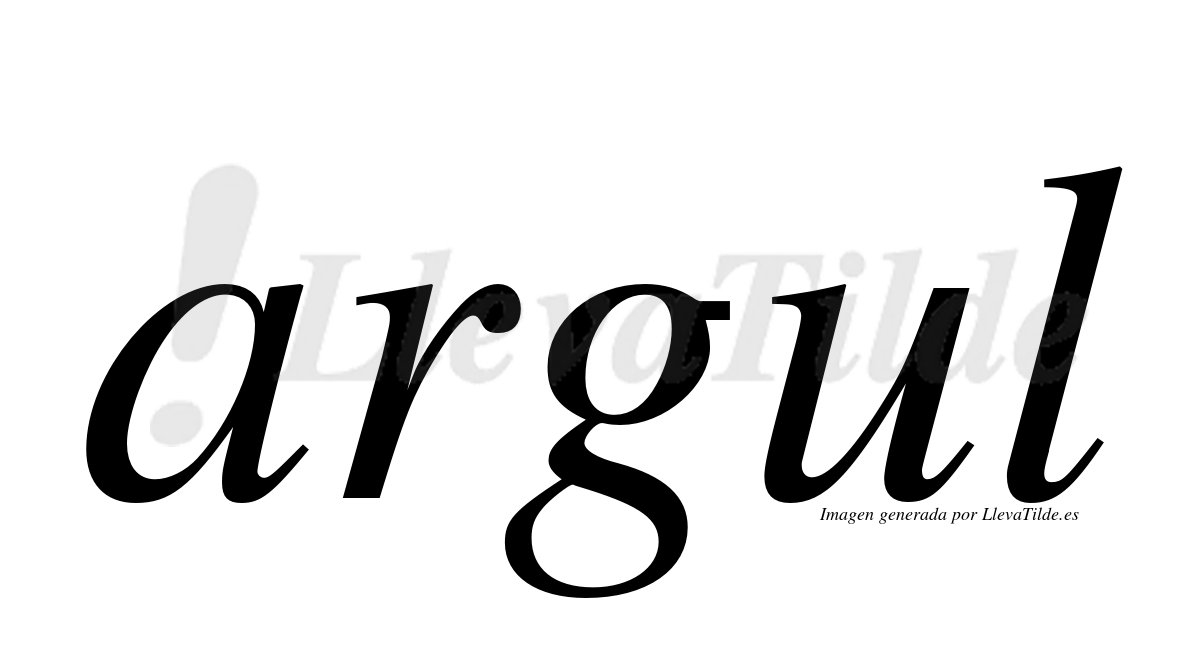 ¿Lleva tilde argul? | LlevaTilde.es