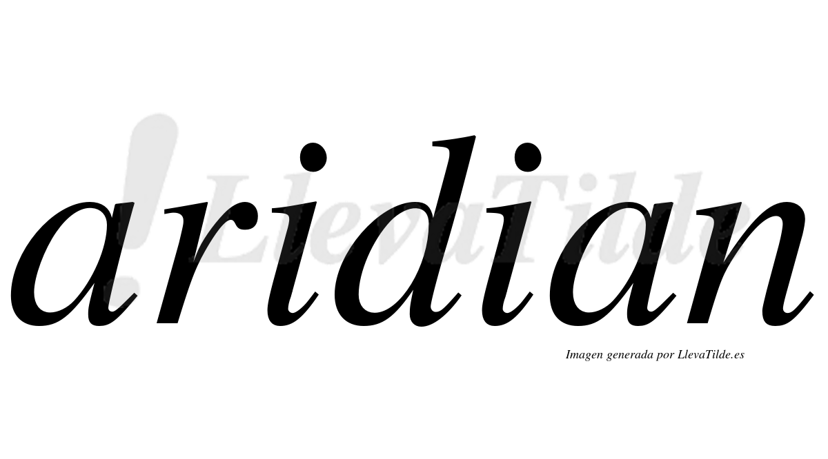 ¿Lleva tilde aridian? | LlevaTilde.es
