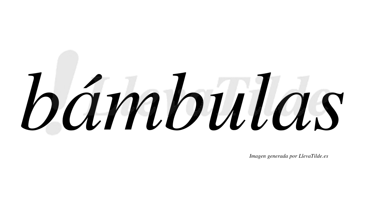 ¿Lleva tilde bámbulas? | LlevaTilde.es