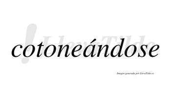 ¿Lleva tilde cotoneándose? | LlevaTilde.es