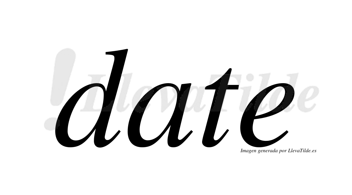 ¿Lleva tilde date? | LlevaTilde.es