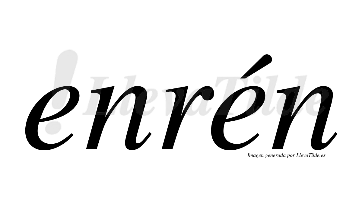 ¿Lleva tilde enrén? | LlevaTilde.es