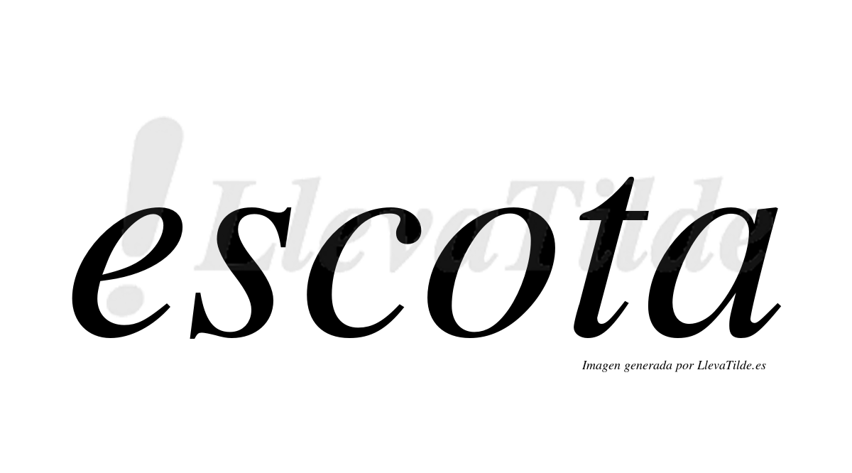 ¿Lleva tilde escota? | LlevaTilde.es