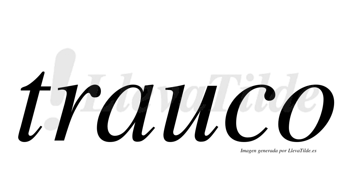 ¿Lleva tilde trauco? | LlevaTilde.es