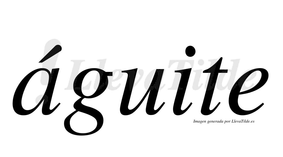 ¿Lleva tilde águite? | LlevaTilde.es