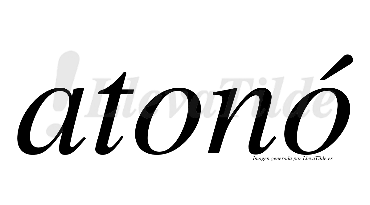 ¿Lleva tilde atonó? | LlevaTilde.es