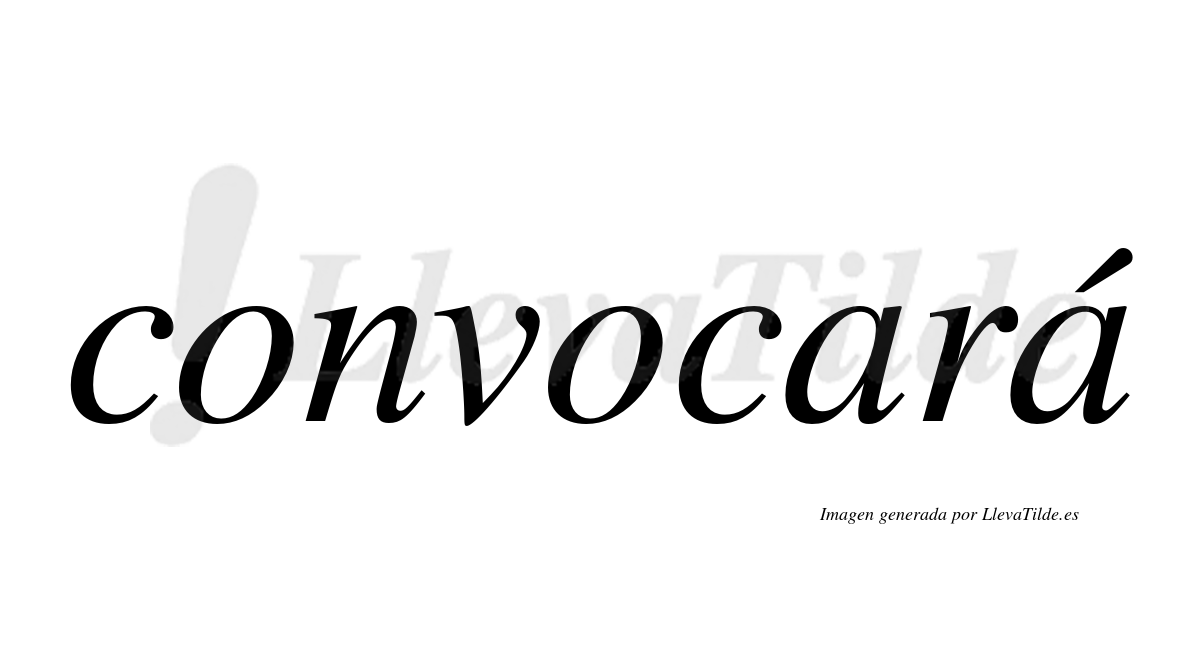 ¿Lleva tilde convocará? | LlevaTilde.es