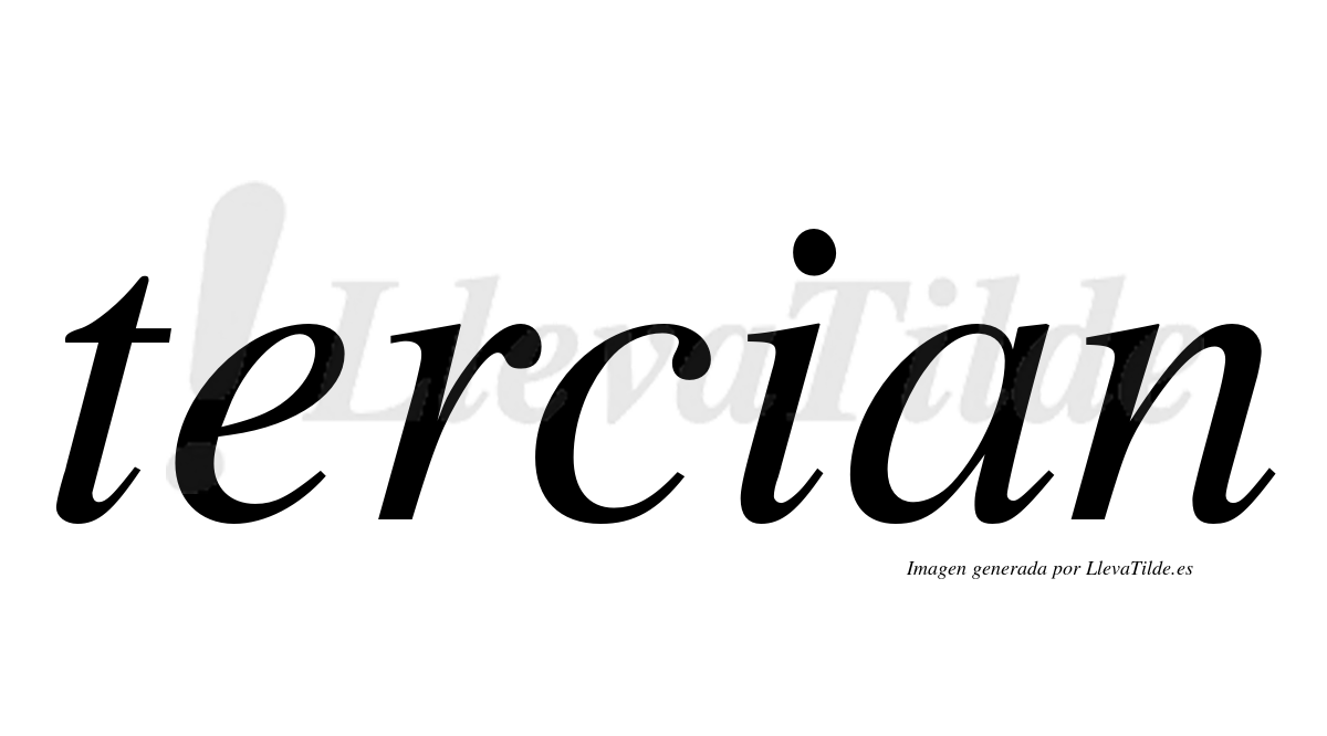 ¿Lleva tilde tercian? | LlevaTilde.es