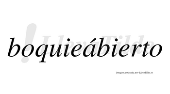 ¿Lleva tilde boquieábierto? | LlevaTilde.es