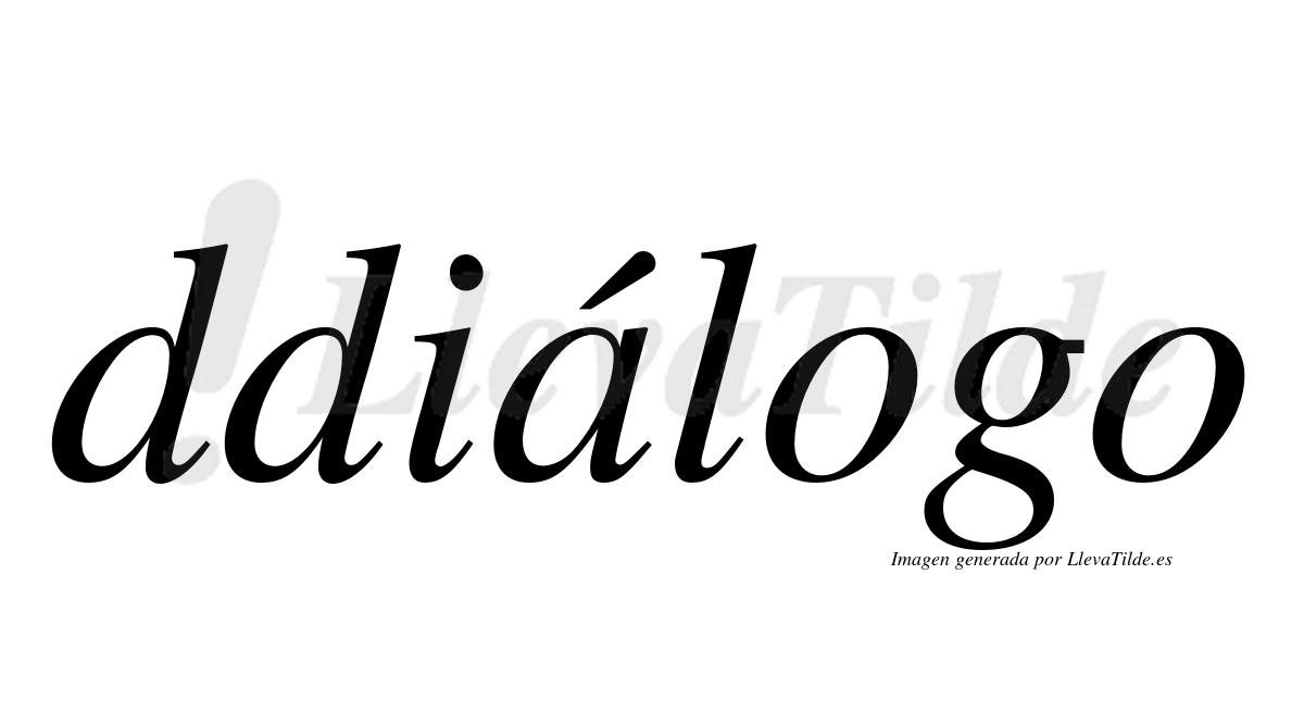 ¿Lleva tilde ddiálogo? | LlevaTilde.es