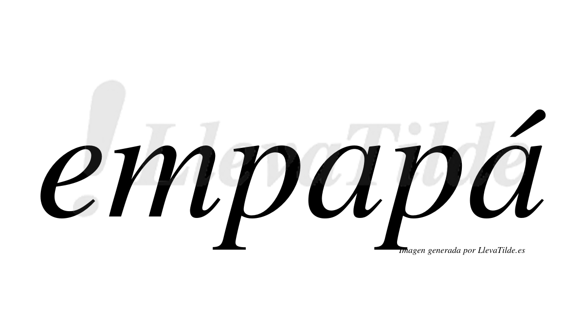 ¿Lleva tilde empapá? | LlevaTilde.es
