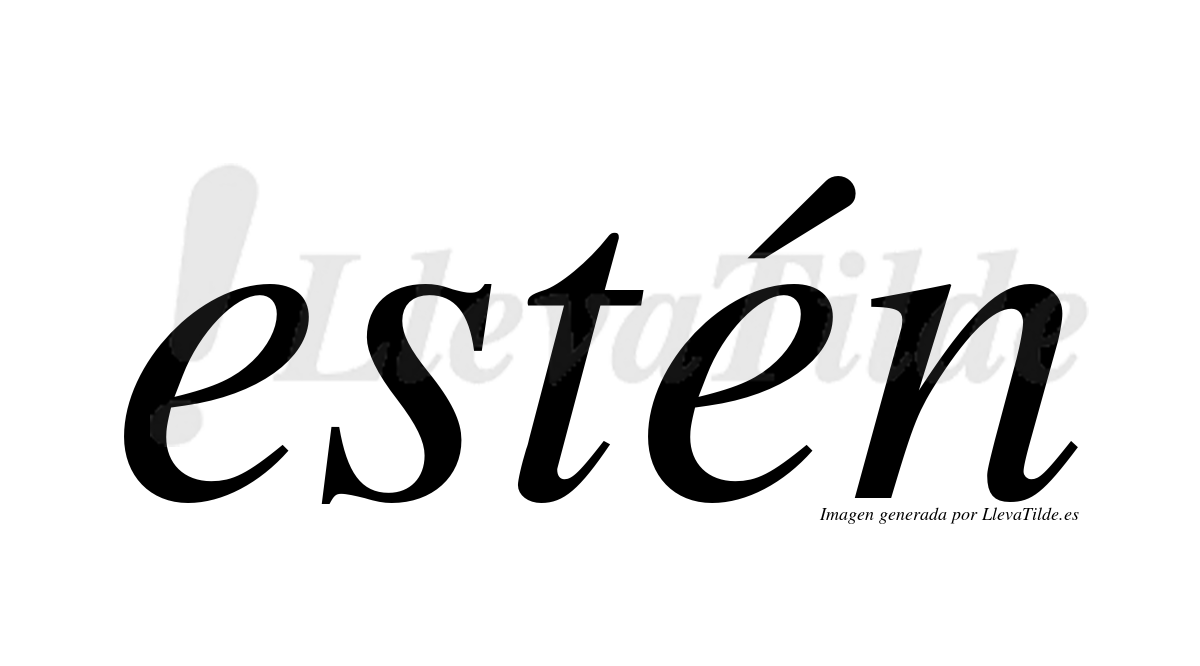 ¿Lleva tilde estén? | LlevaTilde.es