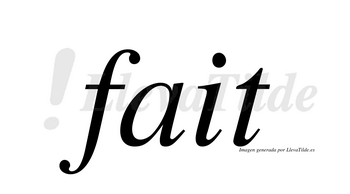 ¿Lleva tilde fait? | LlevaTilde.es