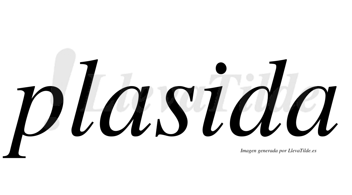 ¿Lleva tilde plasida? | LlevaTilde.es