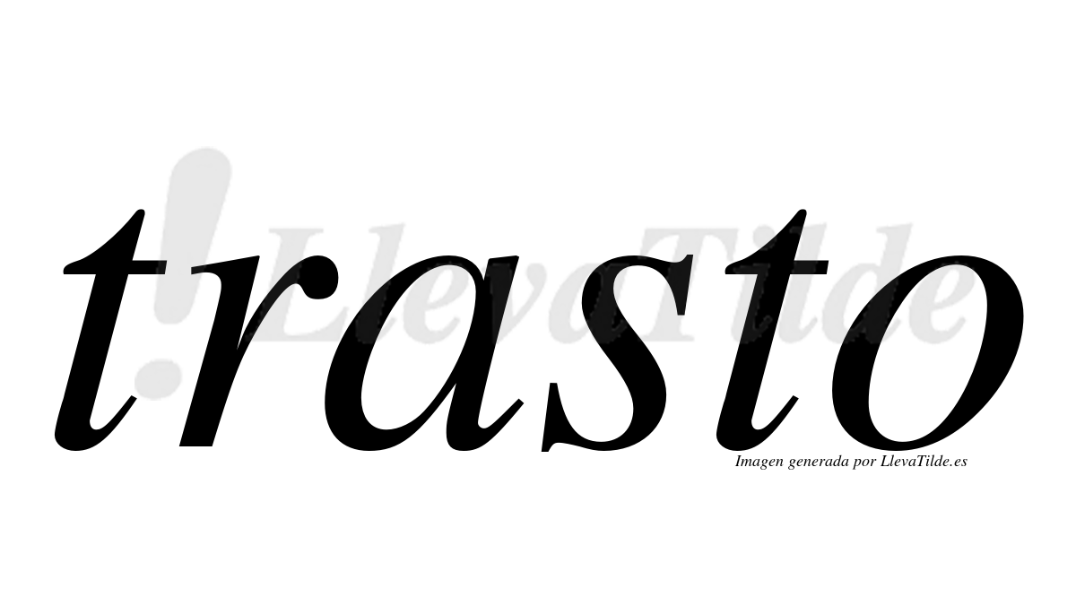 ¿Lleva tilde trasto? | LlevaTilde.es