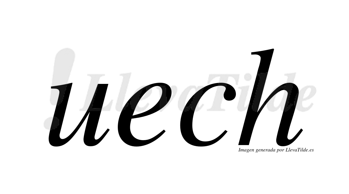 ¿Lleva tilde uech? | LlevaTilde.es
