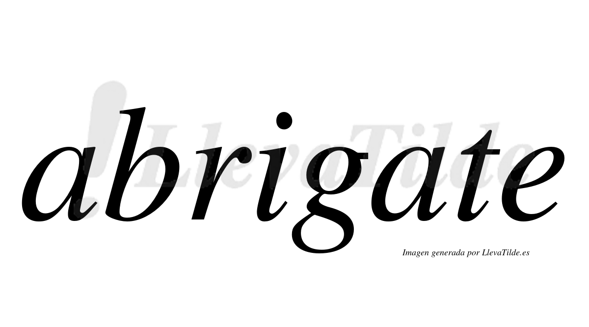 ¿Lleva tilde abrigate? | LlevaTilde.es