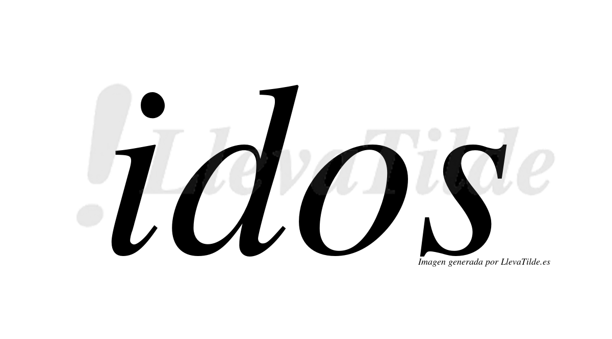 ¿Lleva tilde idos? | LlevaTilde.es