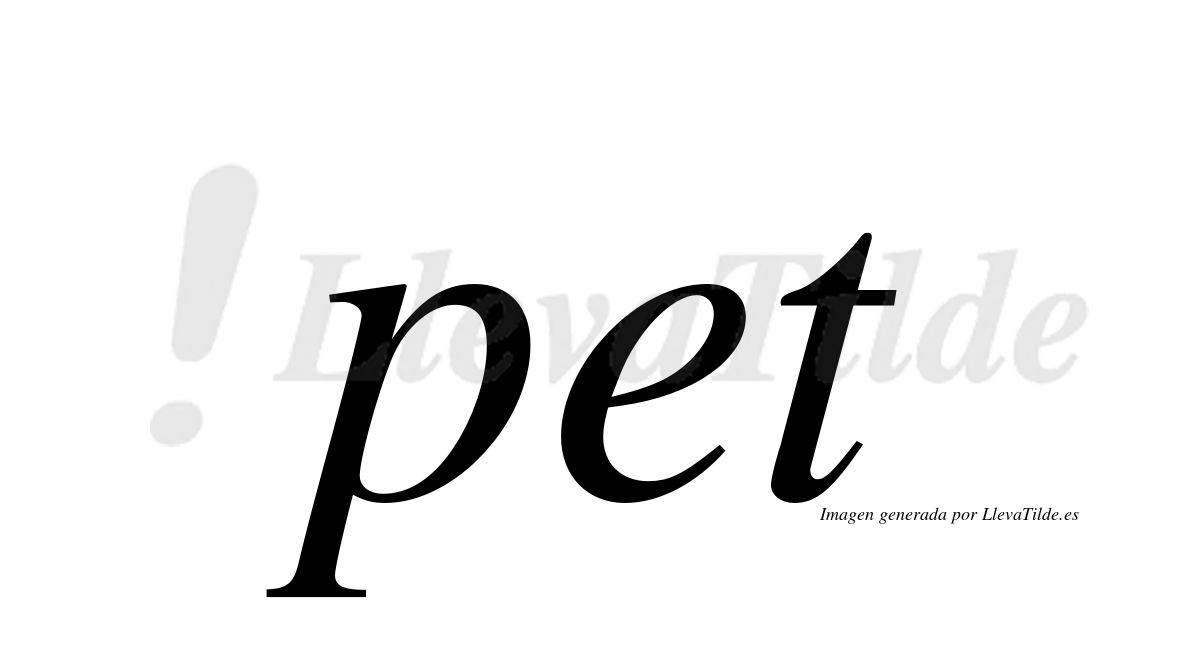 ¿Lleva tilde pet? | LlevaTilde.es