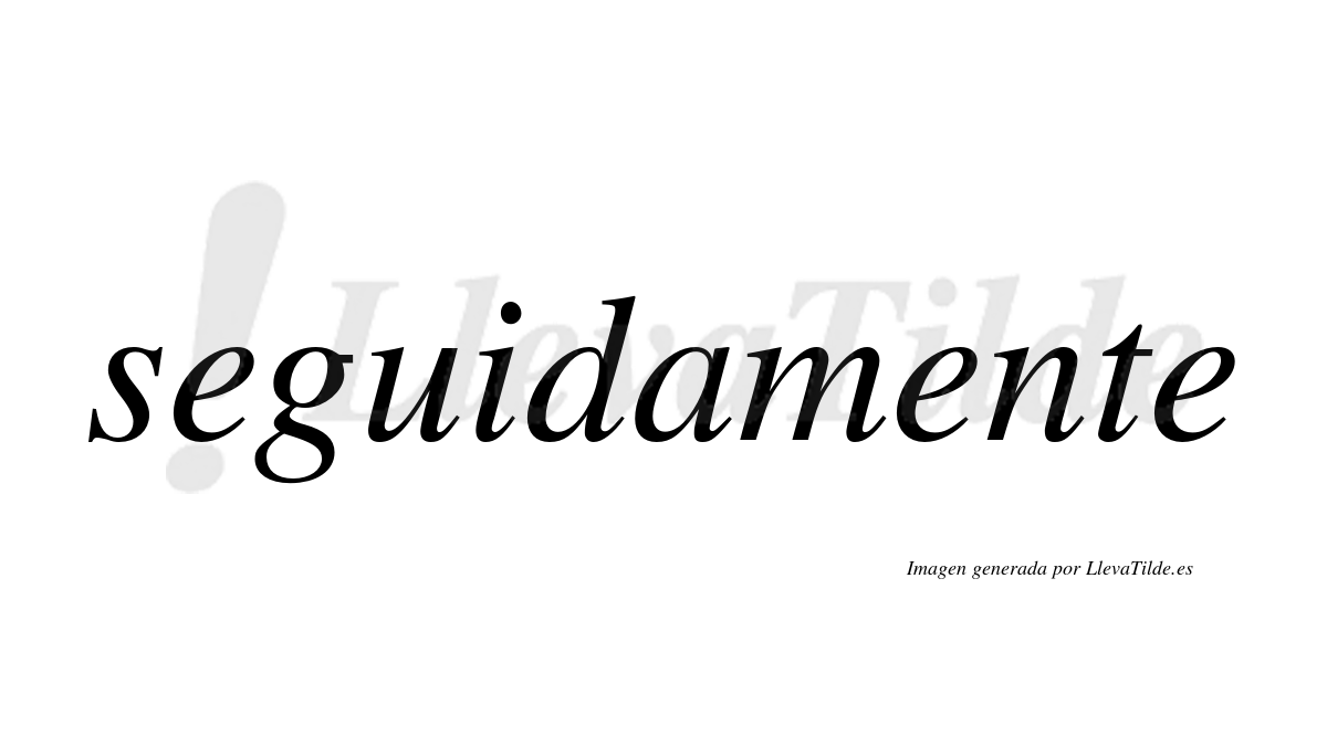 ¿Lleva tilde seguida? | LlevaTilde.es