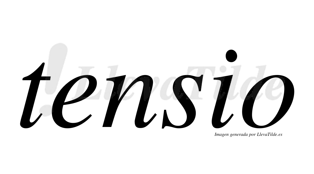 ¿Lleva tilde tensio? | LlevaTilde.es