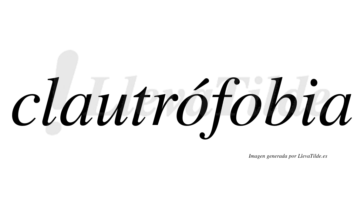 ¿Lleva tilde clautrófobia? | LlevaTilde.es