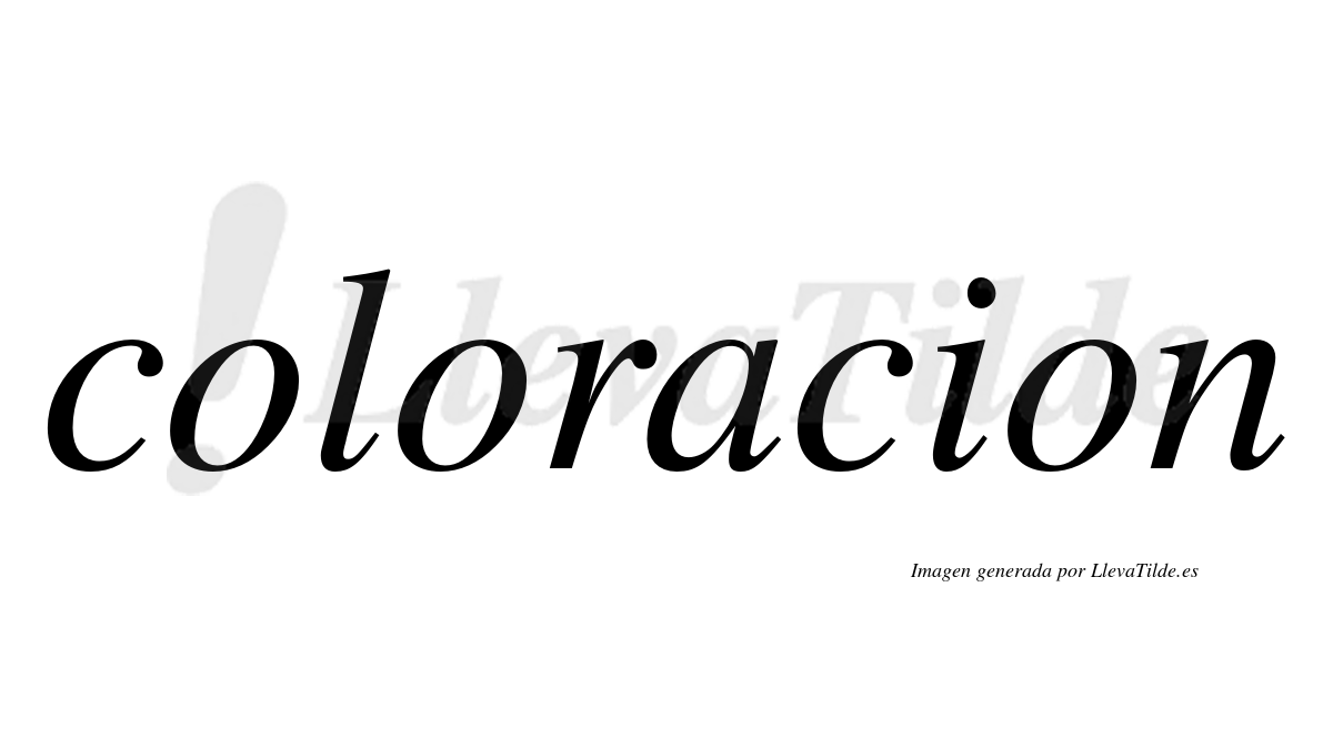 ¿Lleva tilde coloracion? | LlevaTilde.es