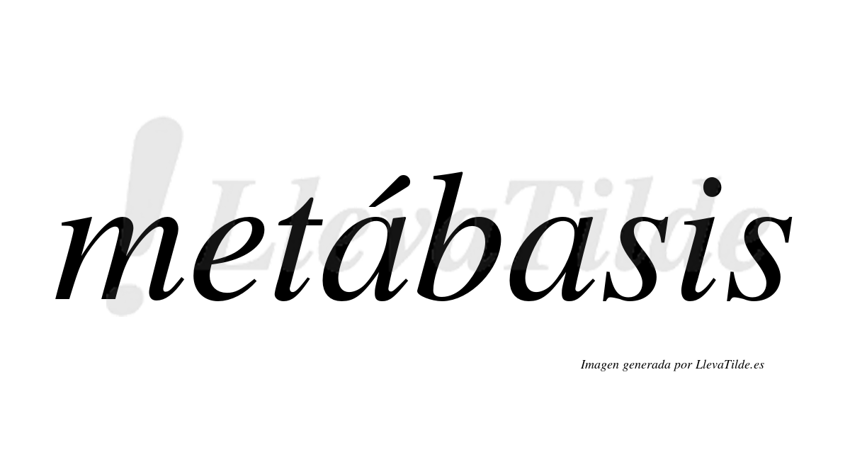 ¿Lleva tilde metábasis? | LlevaTilde.es