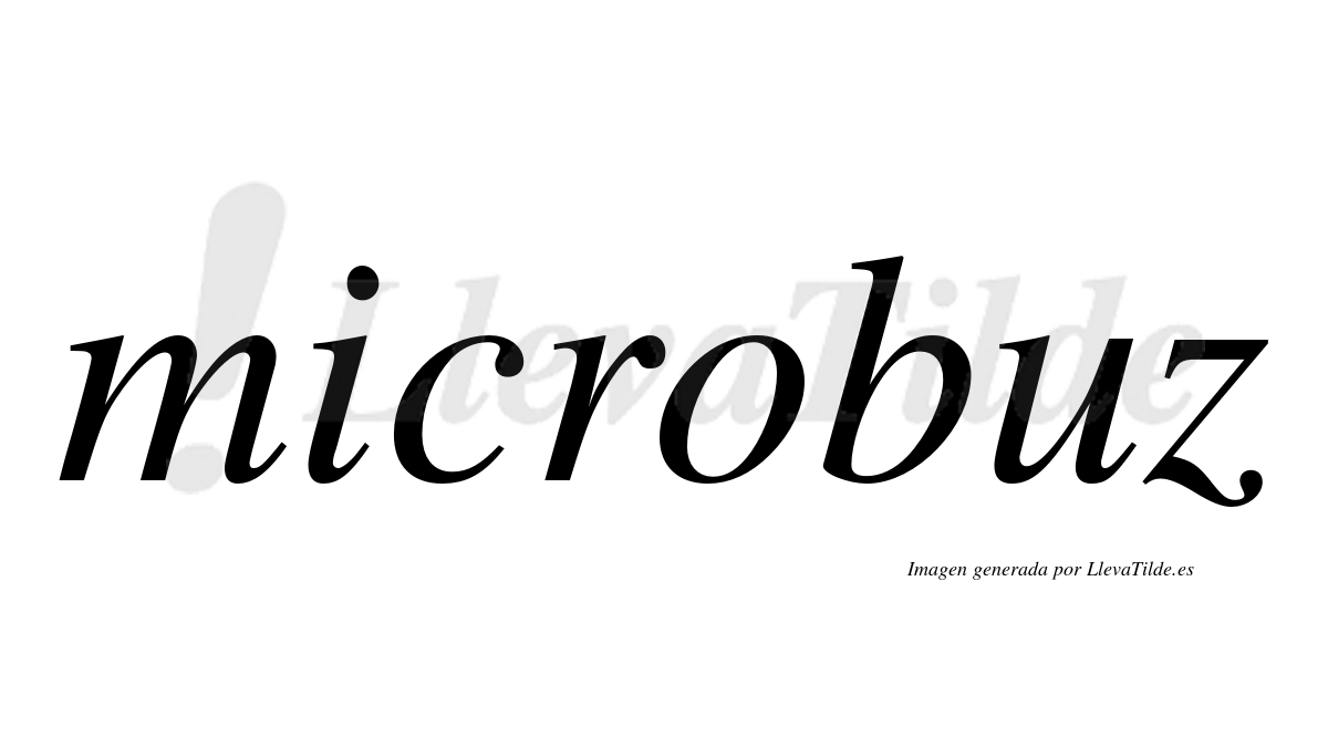 ¿Lleva tilde microbuz? | LlevaTilde.es