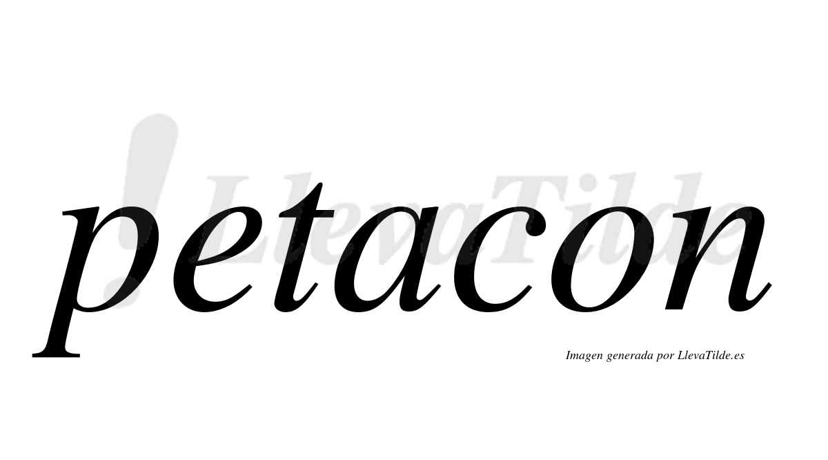 ¿Lleva tilde petacon? | LlevaTilde.es