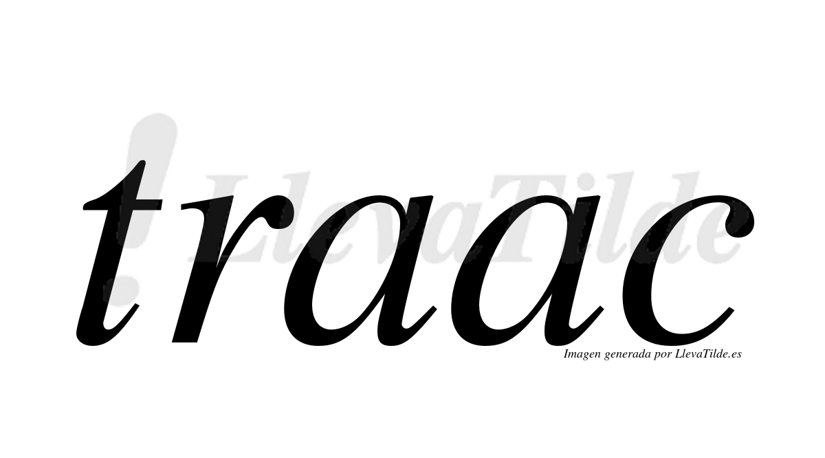 ¿Lleva tilde traac? | LlevaTilde.es