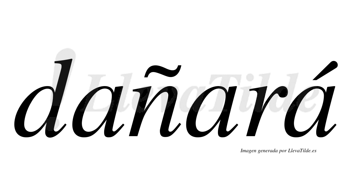 ¿Lleva tilde dañará? | LlevaTilde.es