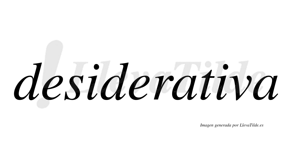 ¿Lleva tilde desiderativa? | LlevaTilde.es