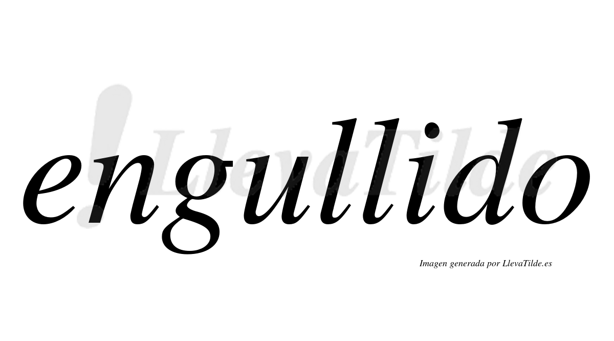 ¿Lleva tilde engullido? | LlevaTilde.es