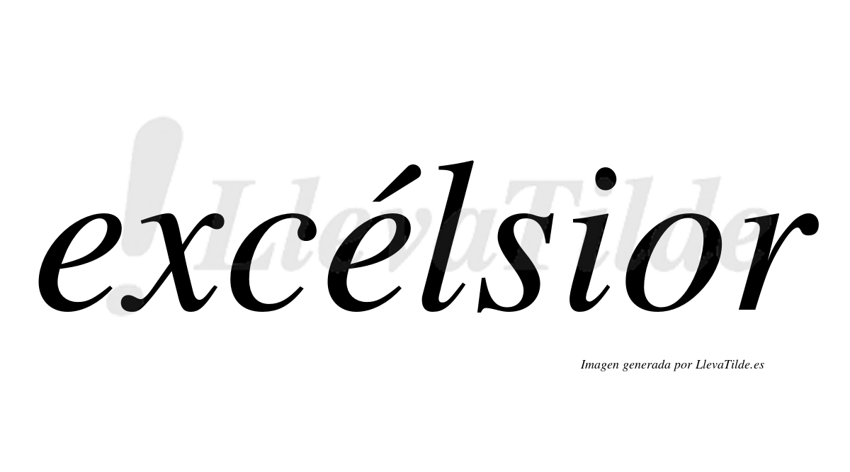 ¿Lleva tilde excélsior? | LlevaTilde.es