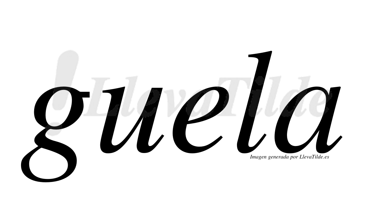 ¿Lleva tilde guela? | LlevaTilde.es