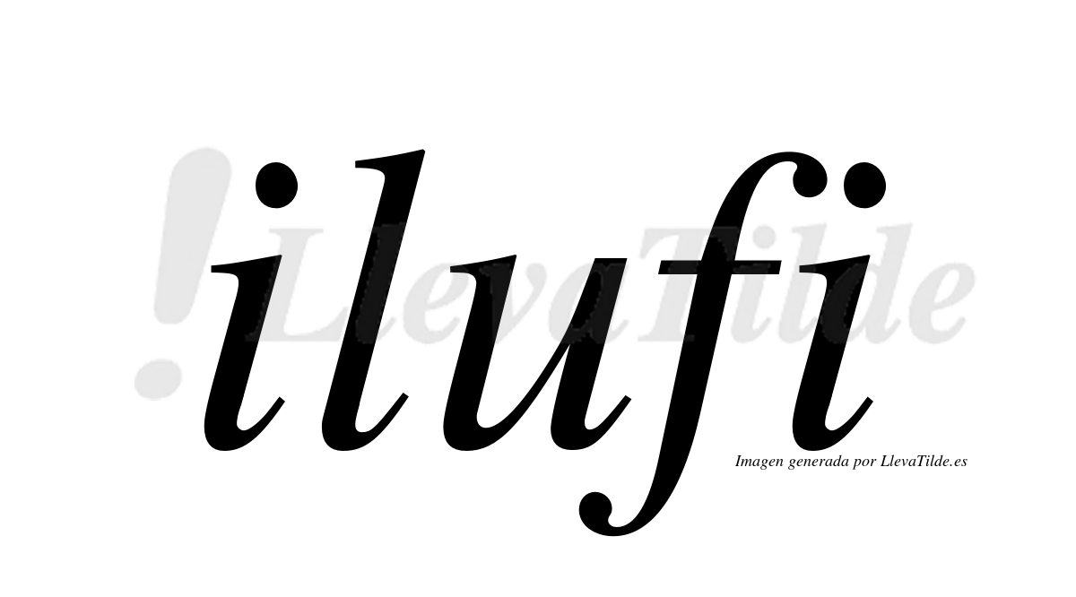¿Lleva tilde ilufi? | LlevaTilde.es
