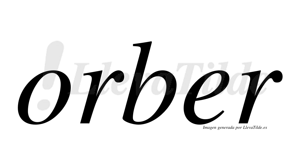¿Lleva tilde orber? | LlevaTilde.es