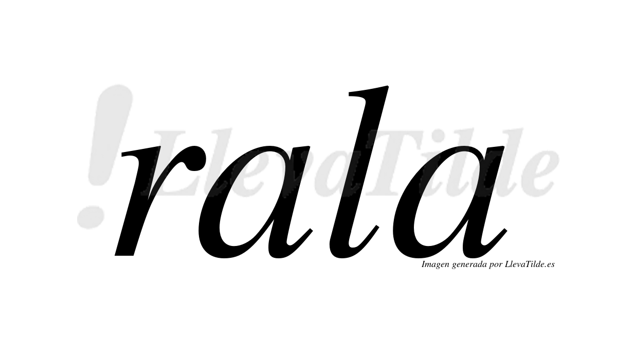 ¿Lleva tilde rala? | LlevaTilde.es
