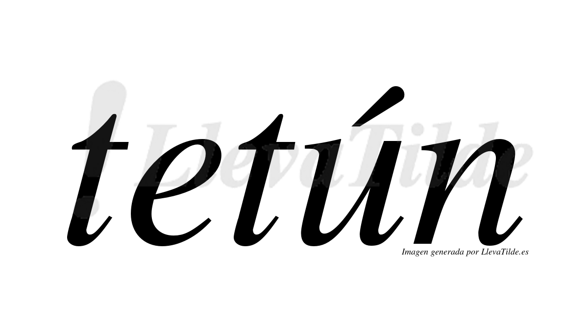 ¿Lleva tilde tetún? | LlevaTilde.es