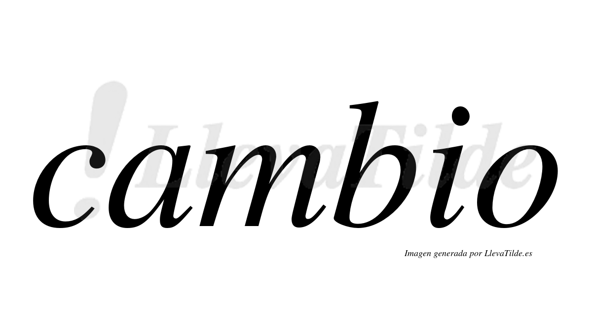 ¿Lleva tilde cambio? | LlevaTilde.es
