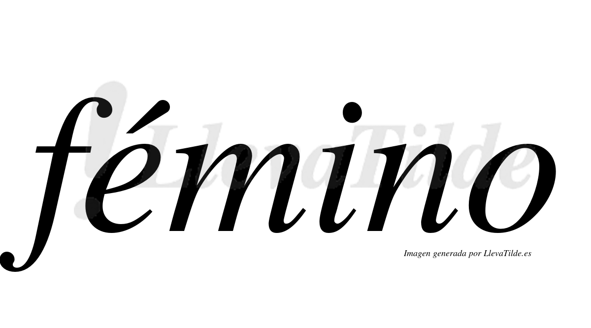 ¿Lleva tilde fémino? | LlevaTilde.es