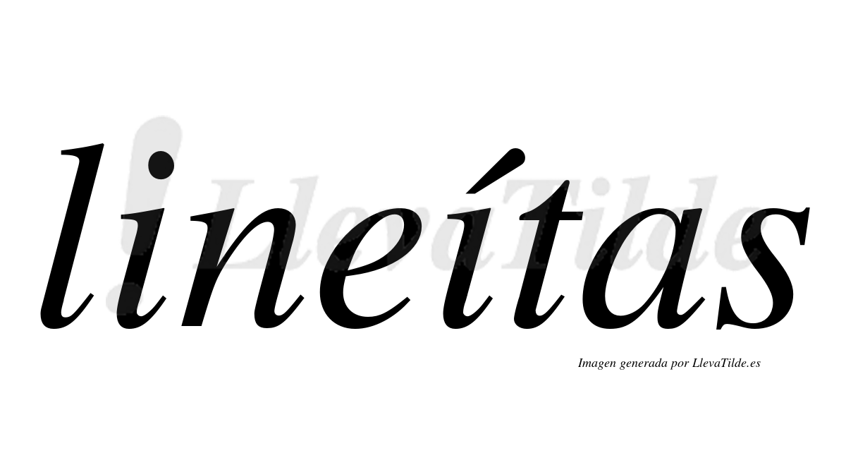 ¿Lleva tilde lineítas? | LlevaTilde.es