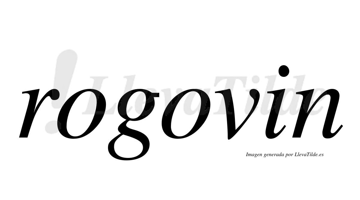 ¿Lleva tilde rogovin? | LlevaTilde.es